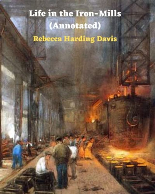 Life in the Iron-Mills (Annotated) gebraucht kaufen