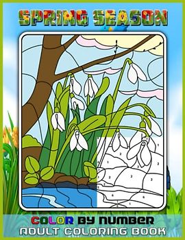 Spring Season: Color By Number Adult Coloring Book. Fun And Easy Design ...