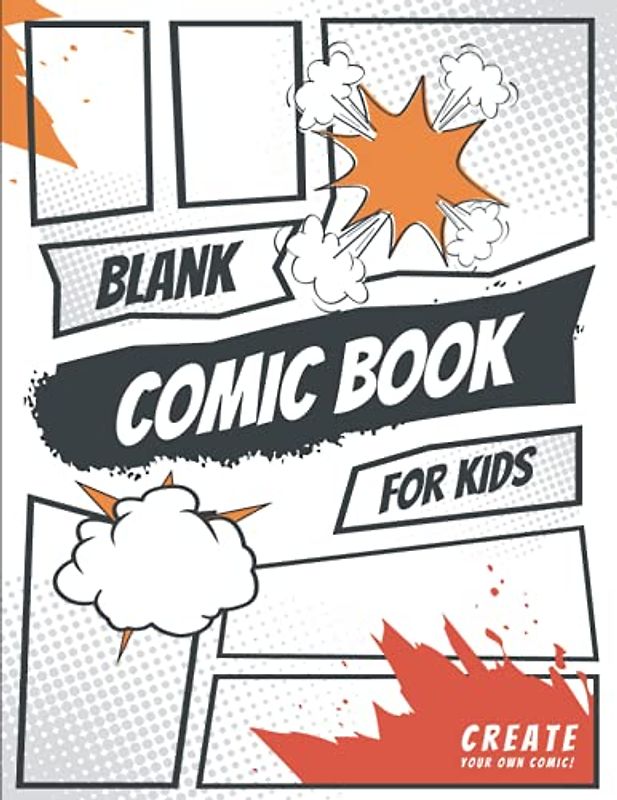 Blank Comic Book for Kids: Draw Your Own Comics / Create Your Own Story ...