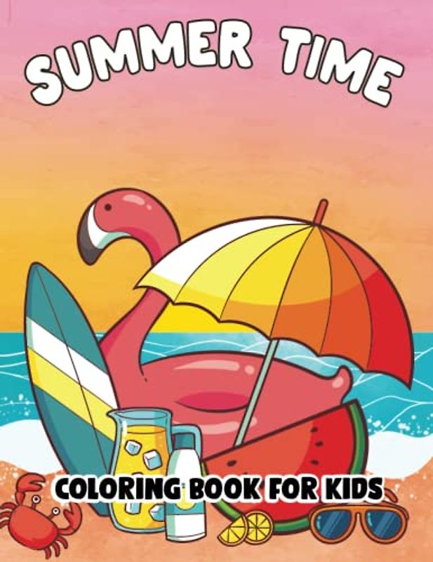Summer Time Coloring Book For Kids: 50 Easy And Fun Coloring Pages For ...