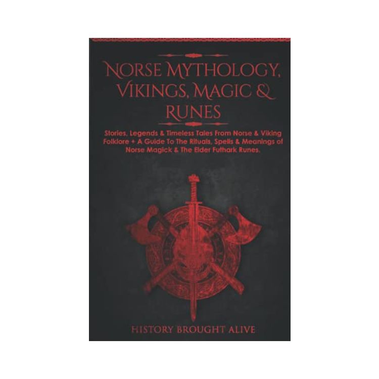 Norse Mythology, Vikings, Magic & Runes: Stories, Legends & Timeless ...