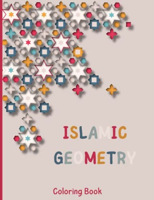 Islamic Geometry Coloring Book: An Amazing Islamic Art Patterns ...