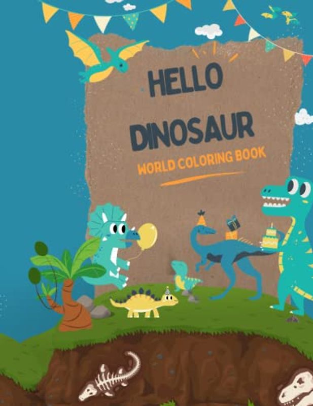 hello dinosaur world coloring book: Fantastic magic book for kids fun ...