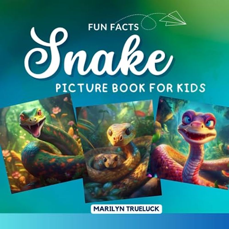 Snake Fun Facts Picture Book for Kids: 100 Mind-Blowing Educational Unbelievable True Facts You ...