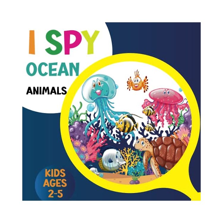 I Spy Ocean Animals Book for Kids Ages 2-5: A Fun I Spy Guessing Games ...