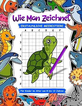 Wie zeichnet man erstaunliche Meerestiere für Kinder im Alter von 8 bis ...