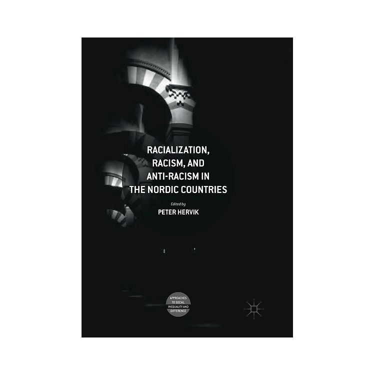 Racialization, Racism, and Anti-Racism in the Nordic Countries ...