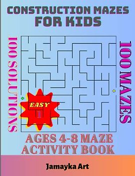 Construction Mazes for Kids Ages 4-8 Maze Activity Book: Mazes for ...