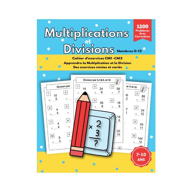 Multiplications et Divisions CM1 CM2 Nombres 0-12: Cahier D'exercices ...