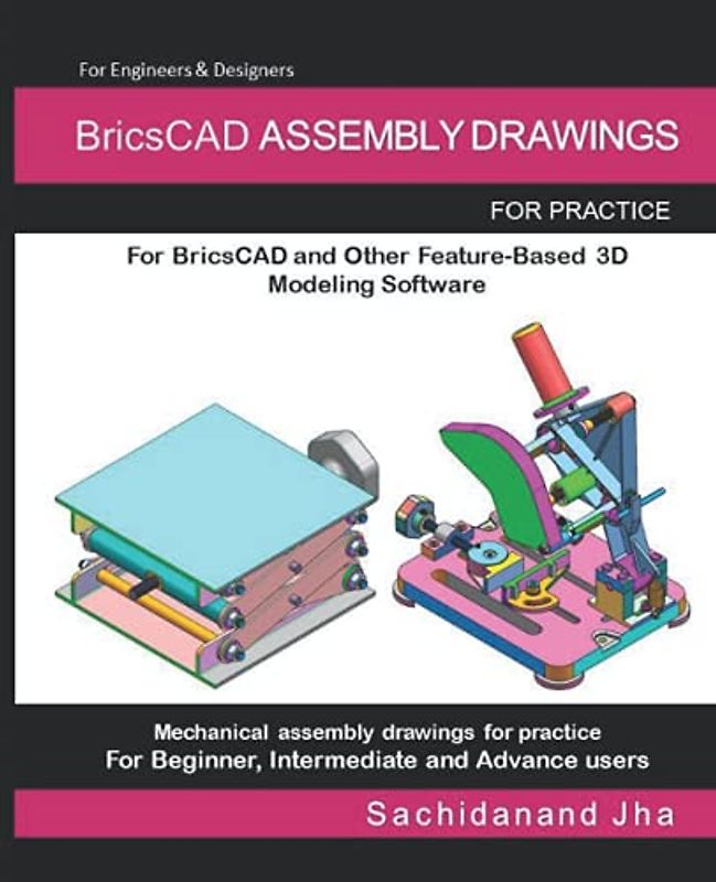 BricsCAD ASSEMBLY DRAWINGS: Assembly Practice Drawings For BricsCAD and Other Feature-Based 3D ...