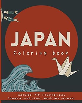 Japan coloring book.: Japanese proverbs & traditions; Ikigai, Wabi sabi ...