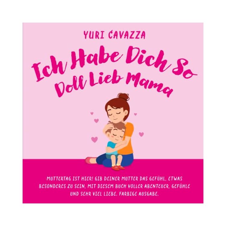 Ich Habe Dich So Doll Lieb Mama: Muttertag ist Hier! Gib Deiner Mutter ...