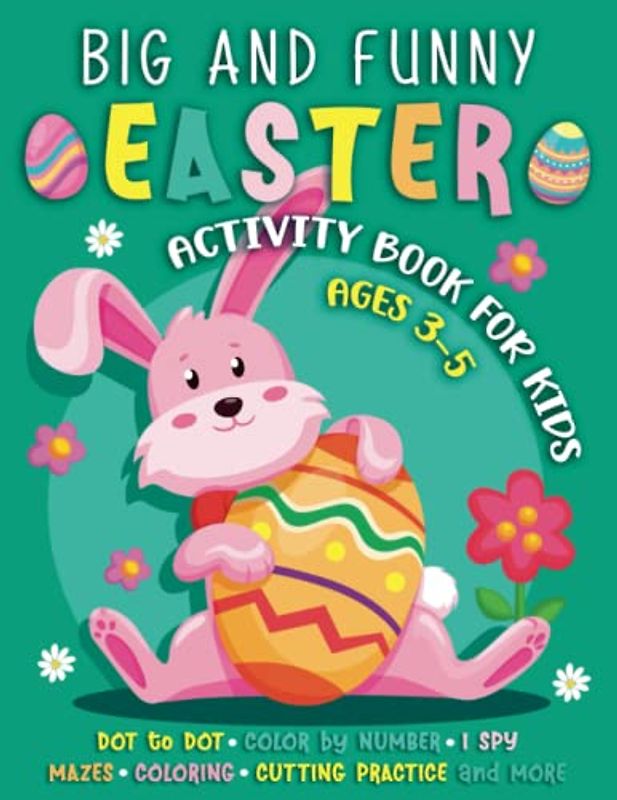 Big and Funny Easter Activity Book for Kids ages 3-5: Coloring, Dot to ...