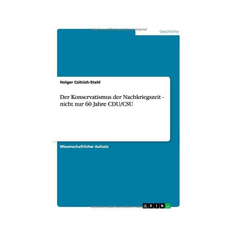 Der Konservatismus der Nachkriegszeit - nicht nur 60 Jahre CDU/CSU ...