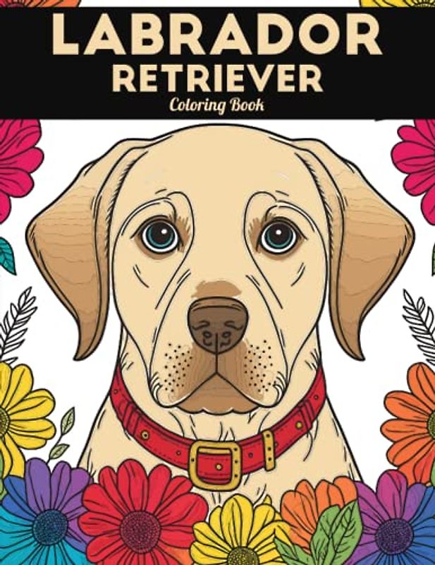 Labrador Retriever Coloring Book: Fun and Easy Dogs Coloring Pages in ...