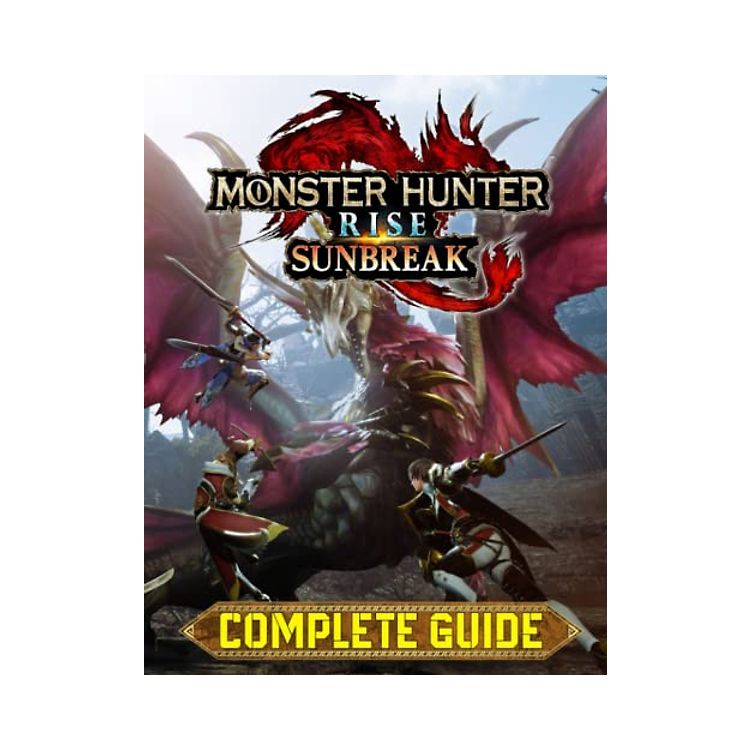 Monster Hunter Rise Sunbreak : COMPLETE GUIDE: Tips, Tricks, Walkthrough, and Other Things To ...