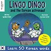 Lingo Dingo and the Korean Astronaut: Korean for kids: Laugh and learn ...