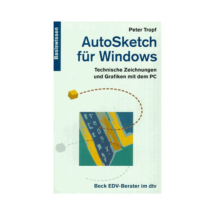 AutoSketch für Windows. Technische Zeichnungen und Grafiken mit dem PC ...