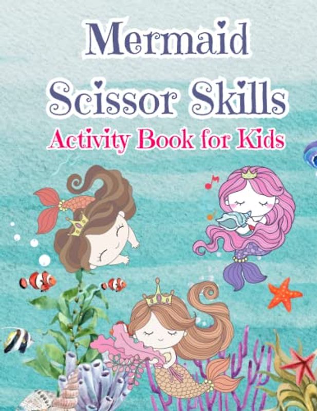 mermaid scissor skills activity book for kids: Mermaid Scissor Skills ...