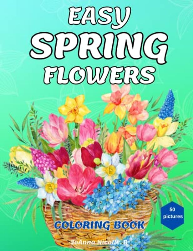 EASY SPRING FLOWERS Coloring Book: 50 Large Print Designs Spring-Themed ...