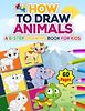 How to Draw Animals: A 6-Step Drawing Book For Kids | Learn To Draw ...