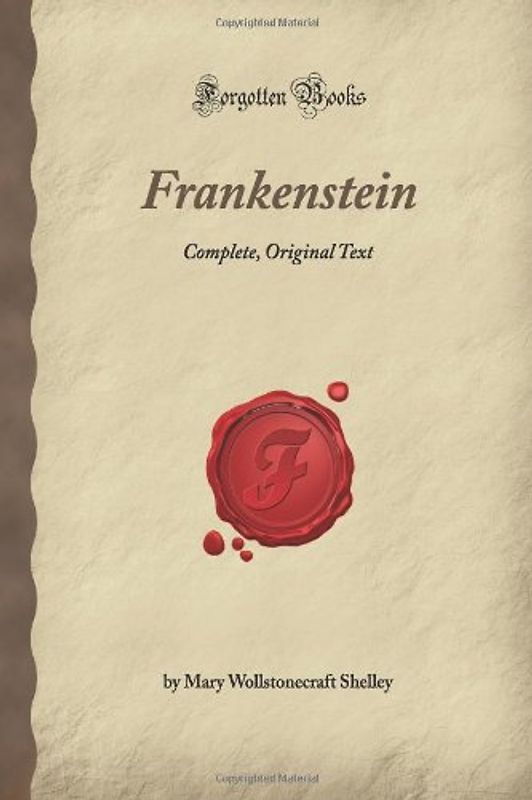 Frankenstein: Complete, Original Text (Forgotten Books ...