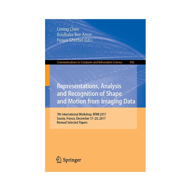 Representations, Analysis and Recognition of Shape and Motion from Imaging Data gebraucht kaufen