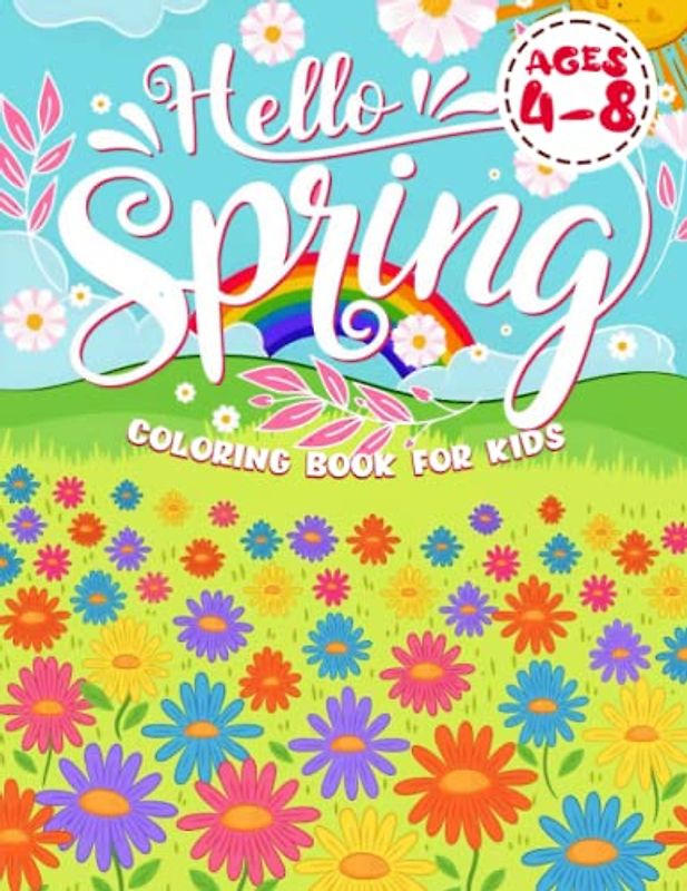 Hello Spring Coloring Book For Kids Ages 4-8: Blooming Beauty A ...