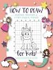 How to Draw Unicorns, Mermaids and Other Magical Friends: A Step-by ...