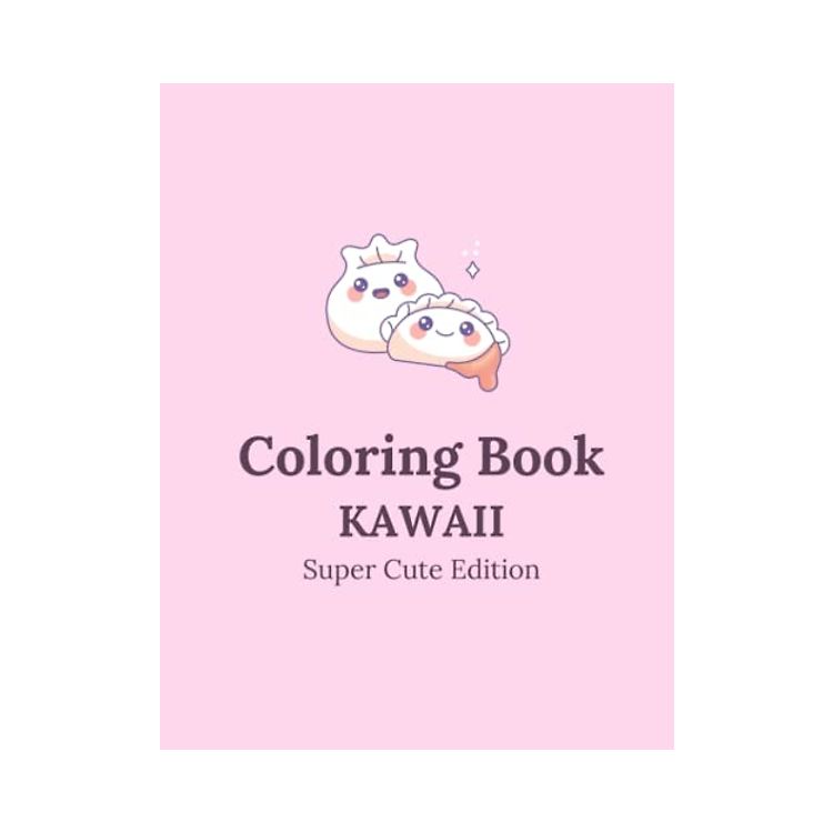 Kawaii coloring book: Super Cute Edition: Super cute designs for ...