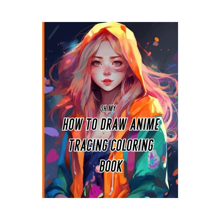 oh my how to draw anime tracing coloring book: Perfect for both ...