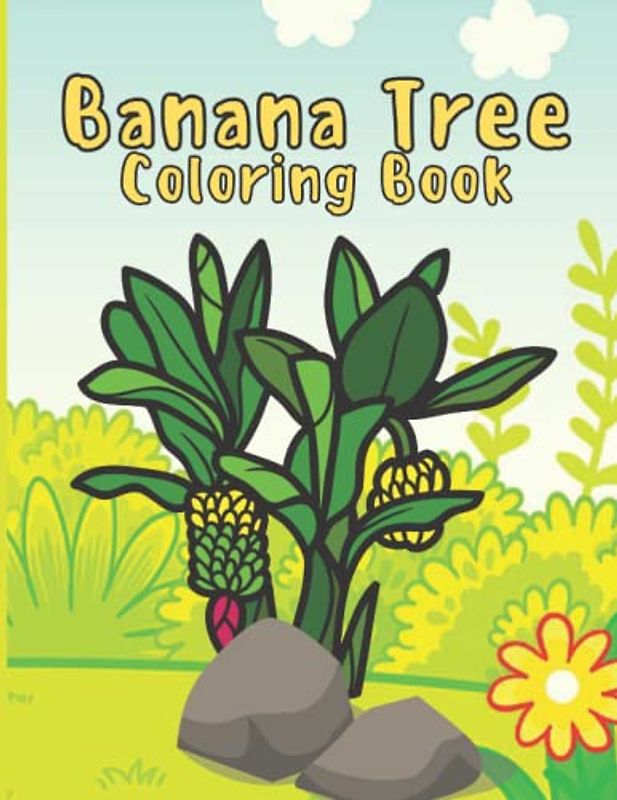 Banana Tree Coloring Book: Easy and Fun Activity Featuring Gorgeous And ...