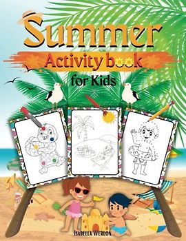 Summer Activity Book for Kids: Coloring Pages, Dot to dot, Markers, How ...