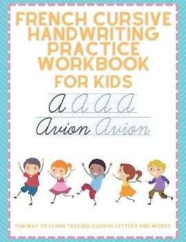 French Cursive Handwriting Practice Workbook For Kids - Fun Way To Learn Cursive Letters and ...
