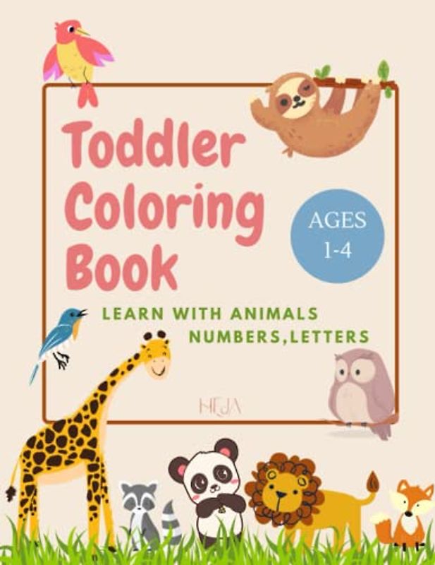 Toddler Coloring Book: Learning with Animals, Numbers, Letters, and ...