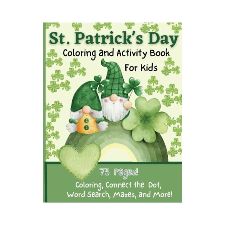 St. Patrick's Day Coloring and Activity Book For Kids: 75 Pages of ...