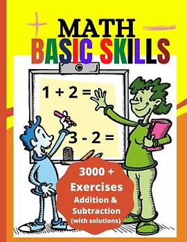 Math Basic Skills - 3000+ Exercises of Addition & Subtraction - 1,2,3 Integers from 1 to 999 ...