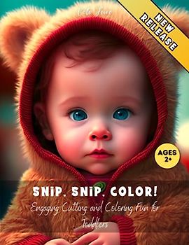 Snip, Snip, Color! Engaging Cutting and Coloring Fun for Toddlers: 40 ...