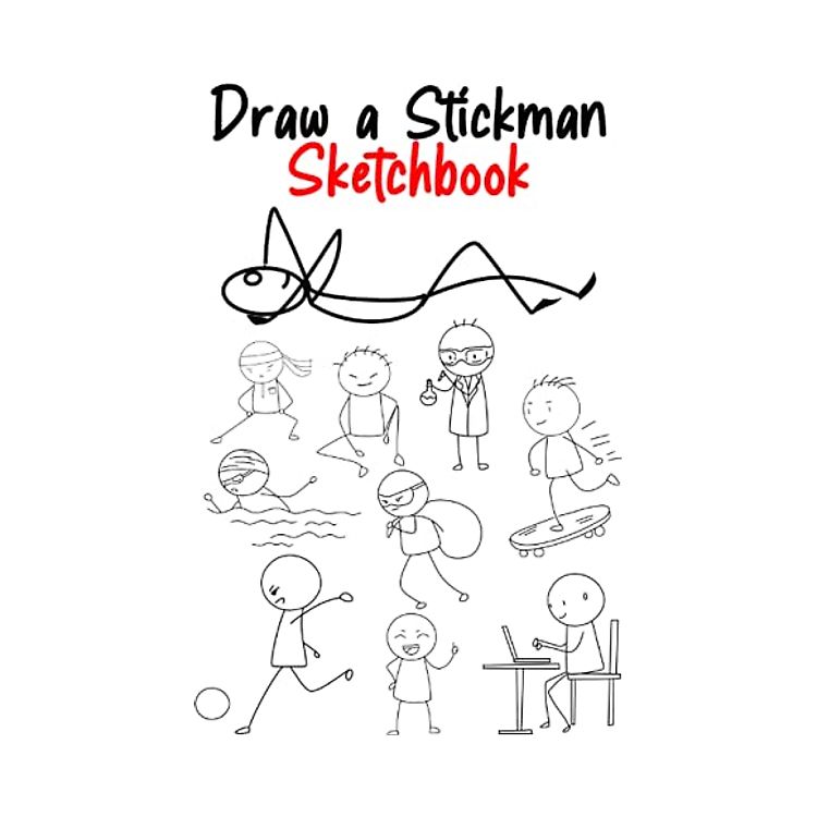 Draw a Stickman Sketchbook: Draw a Stickman - Stickman Book - Drawing ...