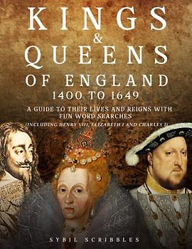 Kings & Queens of England 1400 to 1649; Stuarts & Tudors: Fascinating ...