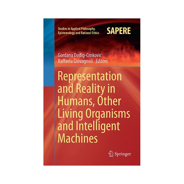 Representation and Reality in Humans, Other Living Organisms and Intelligent Machines gebraucht ...