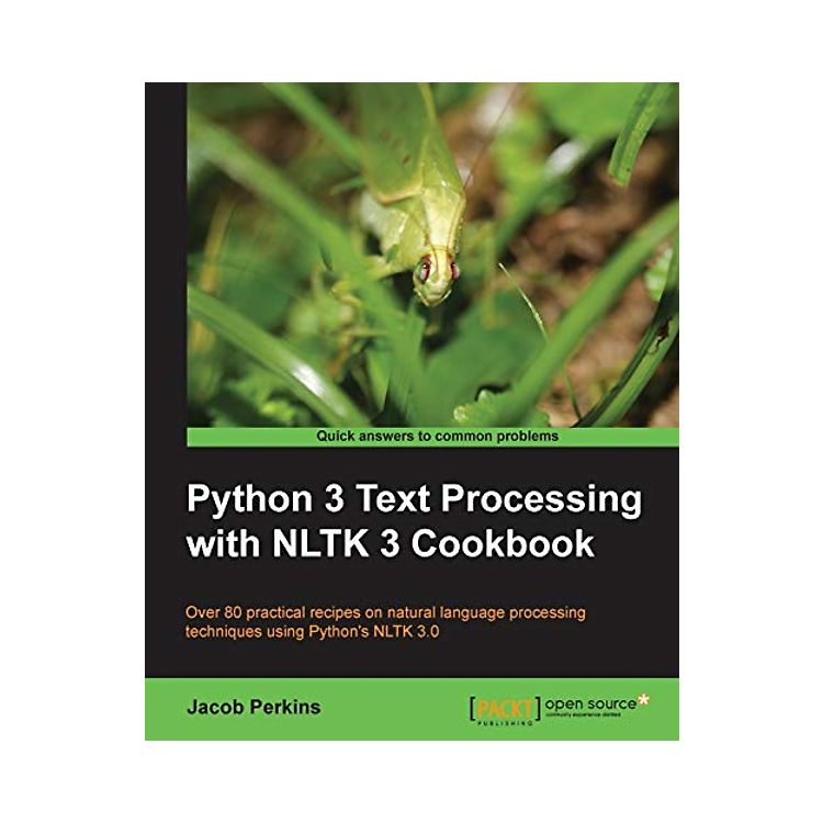 Python 3 Text Processing with NLTK 3 Cookbook (English Edition): Over 80 practical recipes on ...