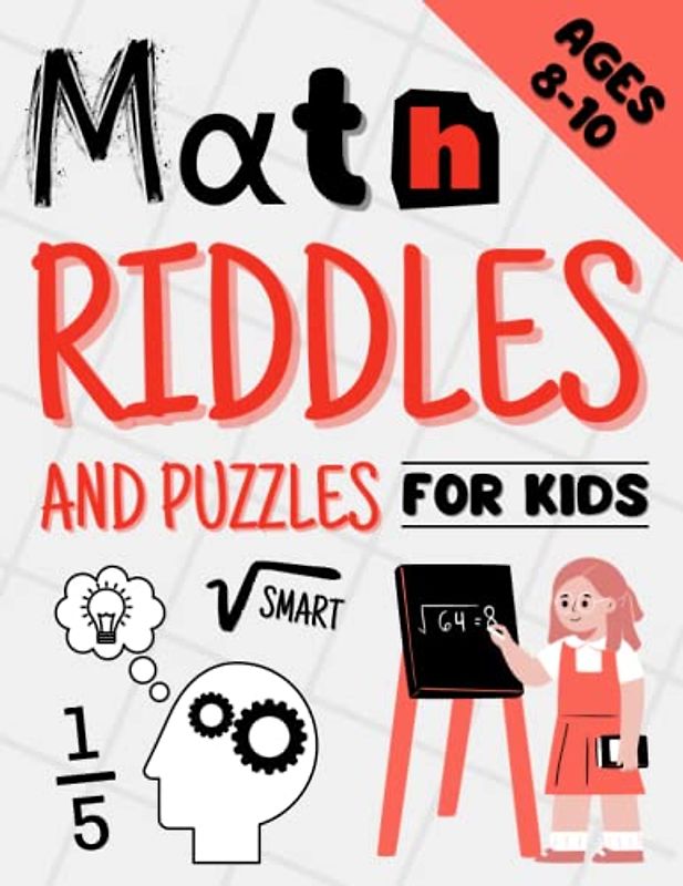 Math Riddles And Puzzles For Smart Kids Ages 8-10: Fun Brain Teasers ...