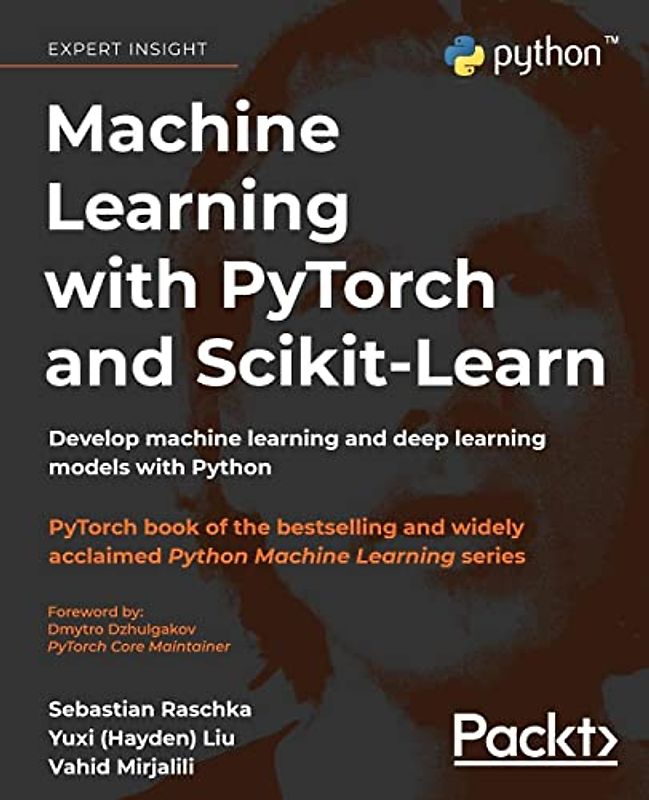 Machine Learning with PyTorch and Scikit-Learn: Develop machine ...