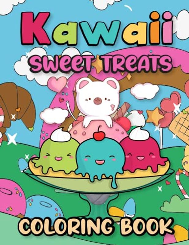 Kawaii Sweet Treats Coloring Book: Cute Sweet Treats Coloring Pages for ...