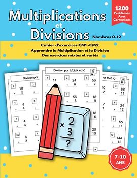 Multiplications et Divisions CM1 CM2 Nombres 0-12: Cahier D'exercices ...