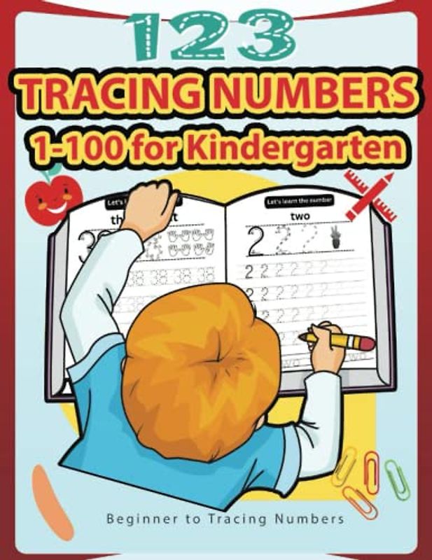 Tracing Numbers 1-100 for Kindergarten: Number Tracing and Practice Workbook for Preschoolers ...