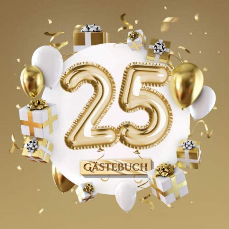 25 Gästebuch: Goldene Deko zum 25.Geburtstag - 25 Jahre Geschenk für ...
