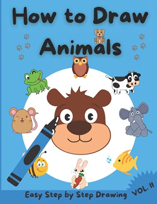 How to Draw Animals for Kids: Amazing Guide for Kids to Learn to Draw Animals Step-by-Step ...