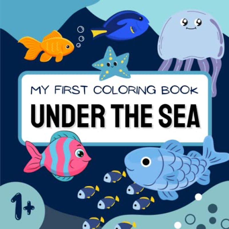 My First Coloring Book Under the Sea: Large Coloring Book with over 40 ...